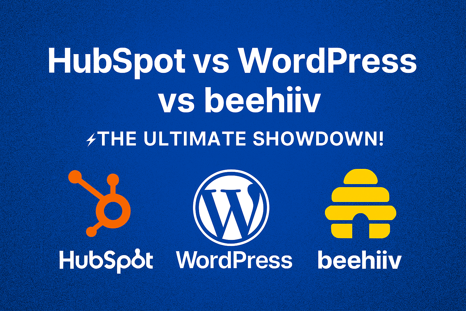 🔥HubSpot vs WordPress vs beehiiv