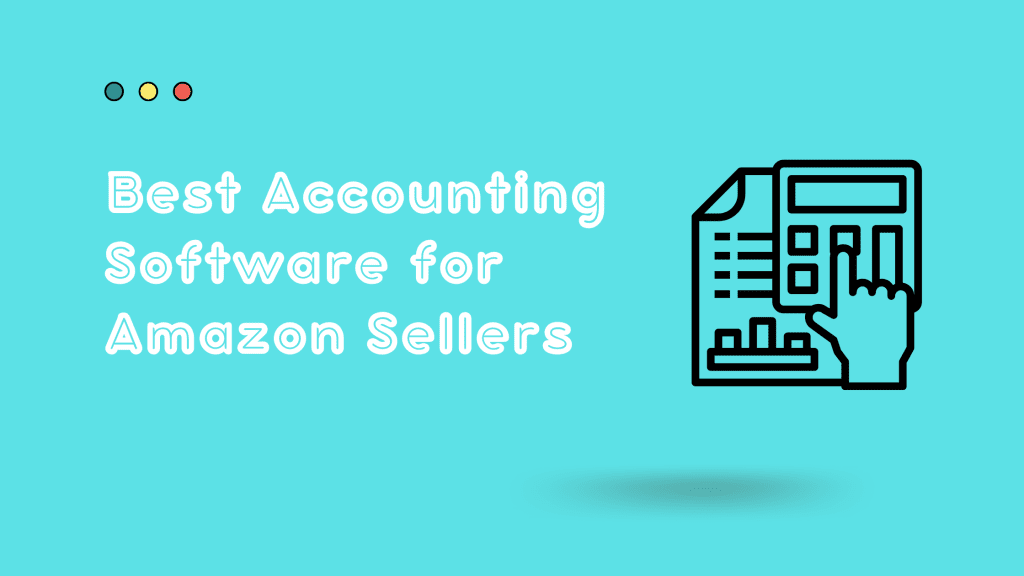 Top 17 Best Amazon Accounting Software For Sellers In 2024