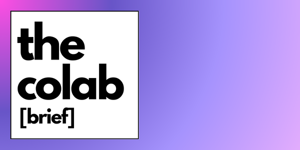 The Colab Brief: 024 - It Takes Two to Tango 🕺🏼