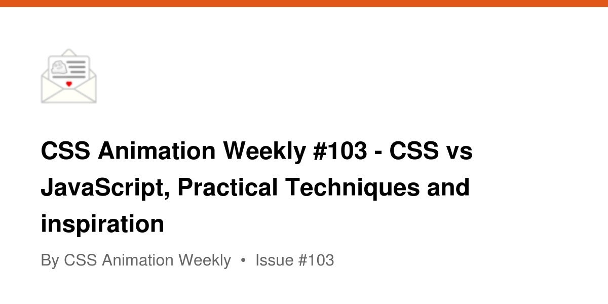 CSS Animation Weekly #103 - CSS vs JavaScript, Practical Techniques and inspiration