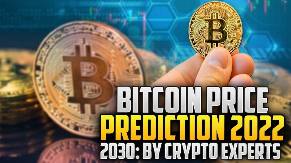 Bitcoin Price Prediction 2022 – 2030: By Crypto Experts