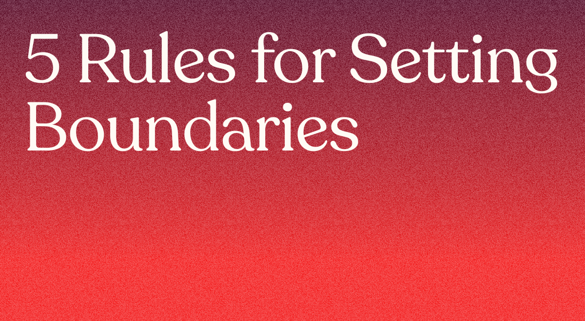 5 Rules for Setting Boundaries