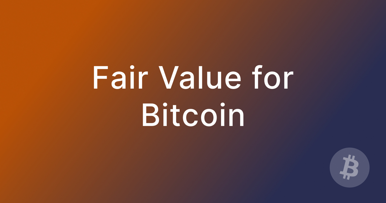 Fair Value for Bitcoin | The DeFi Report