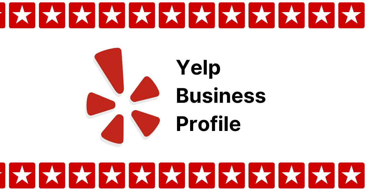 Creating Your Yelp Business Profile: A Complete Guide