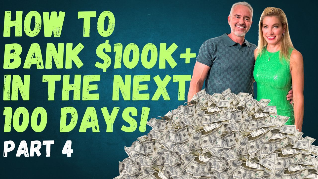 How to Bank $100k+ In The Next 100 Days! (Part 4)