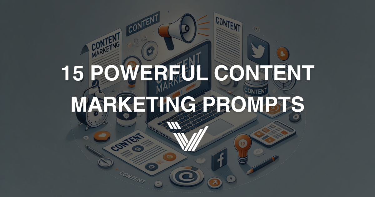Carefully Crafted 15 Content Marketing Prompts
