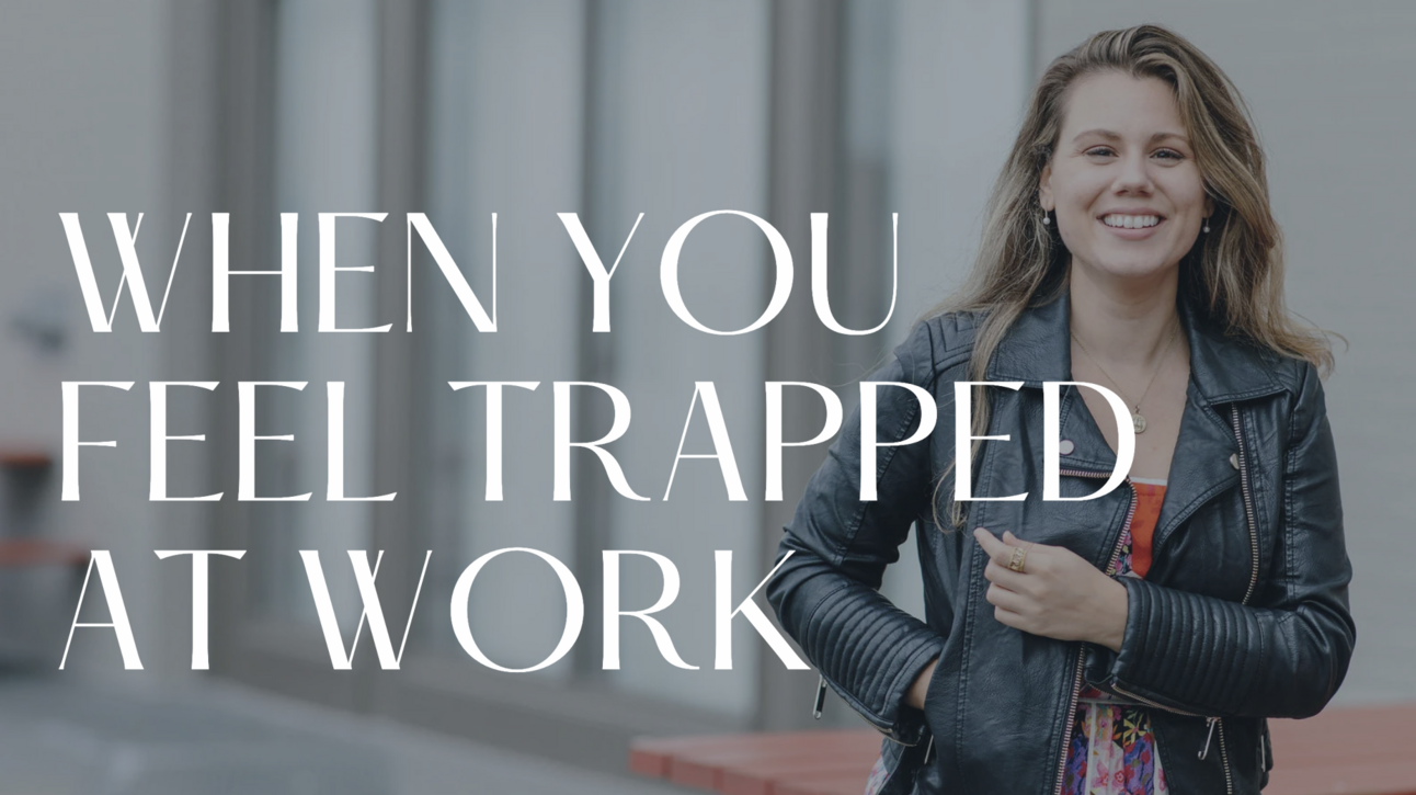 💥 What to do when you feel trapped at work