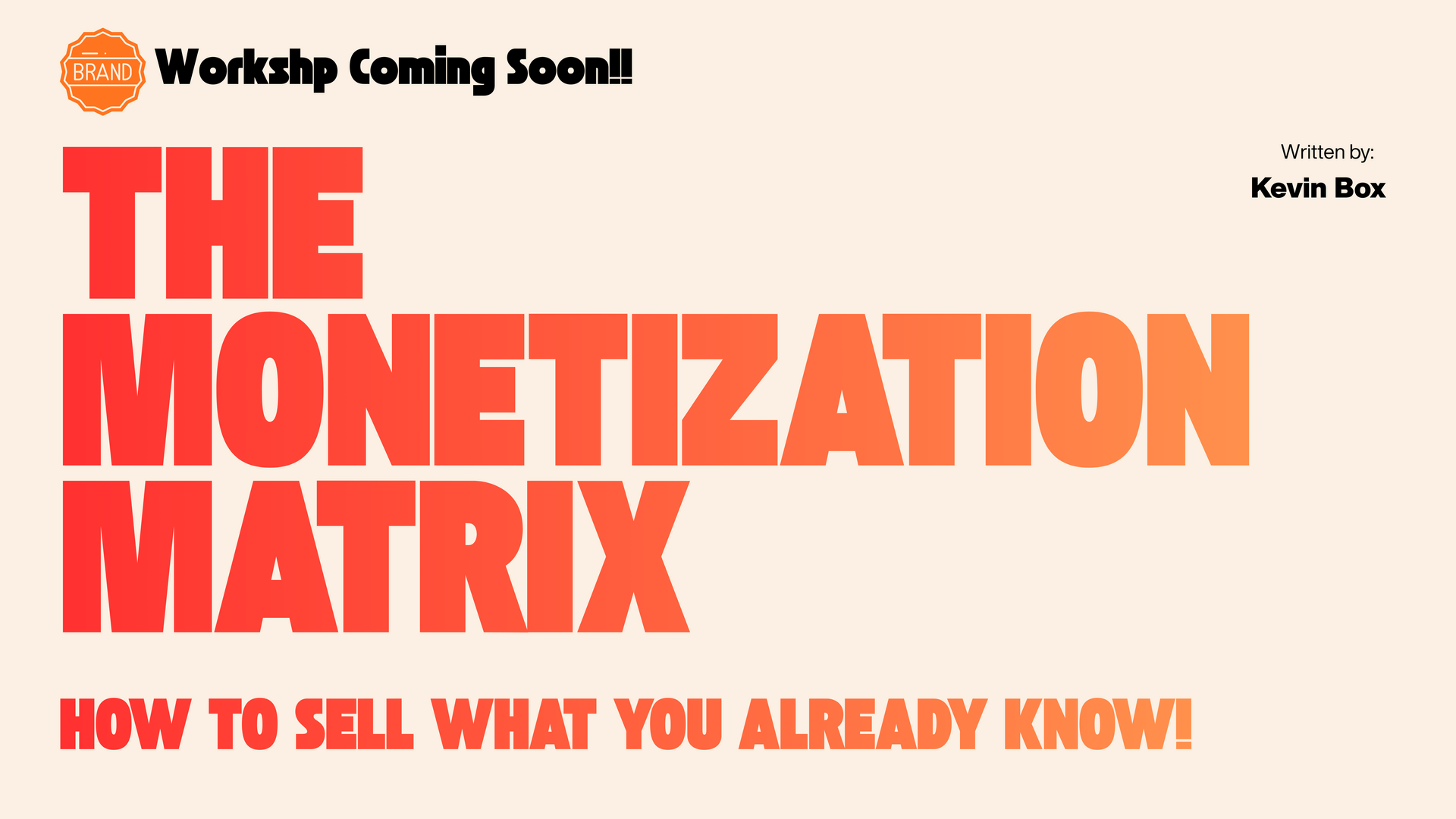 The Monetization Matrix!