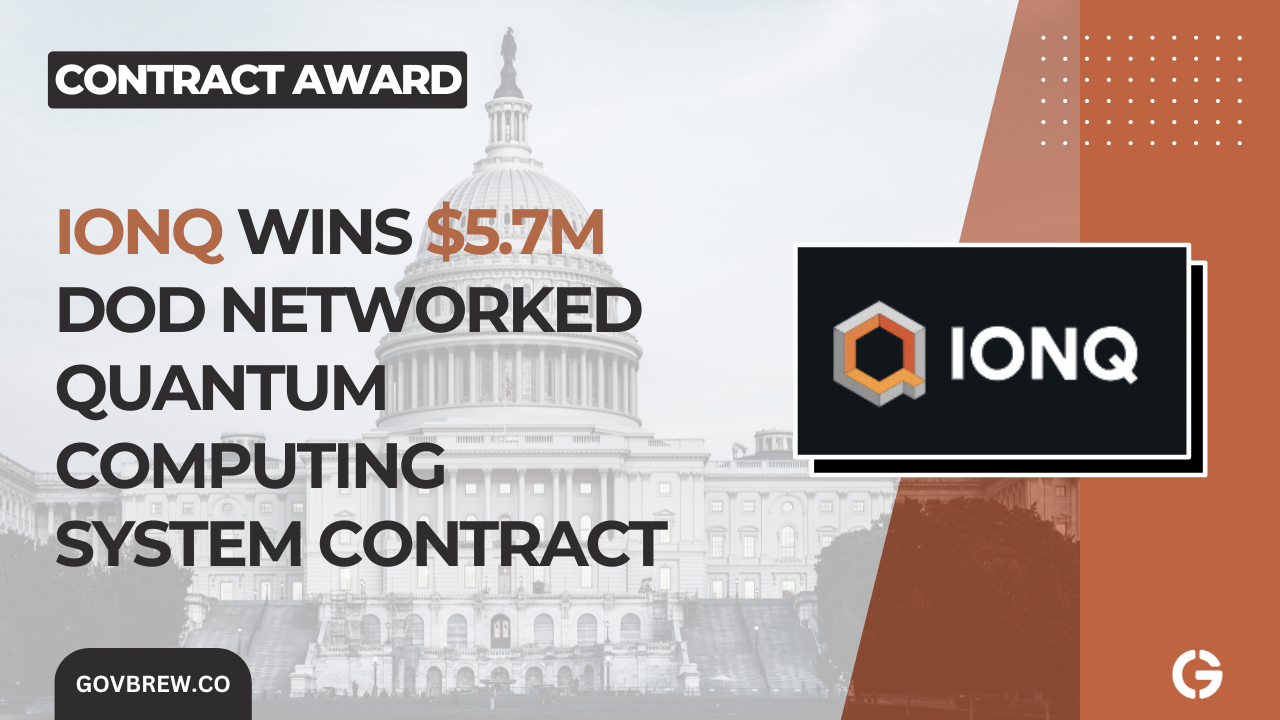 IonQ WIns $5.7 Million DOD Networked Quantum Computing System Contract