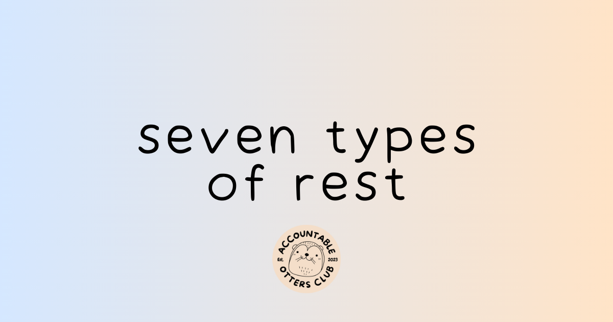 Seven Types of Rest for Busy Brains, & an Invitation!