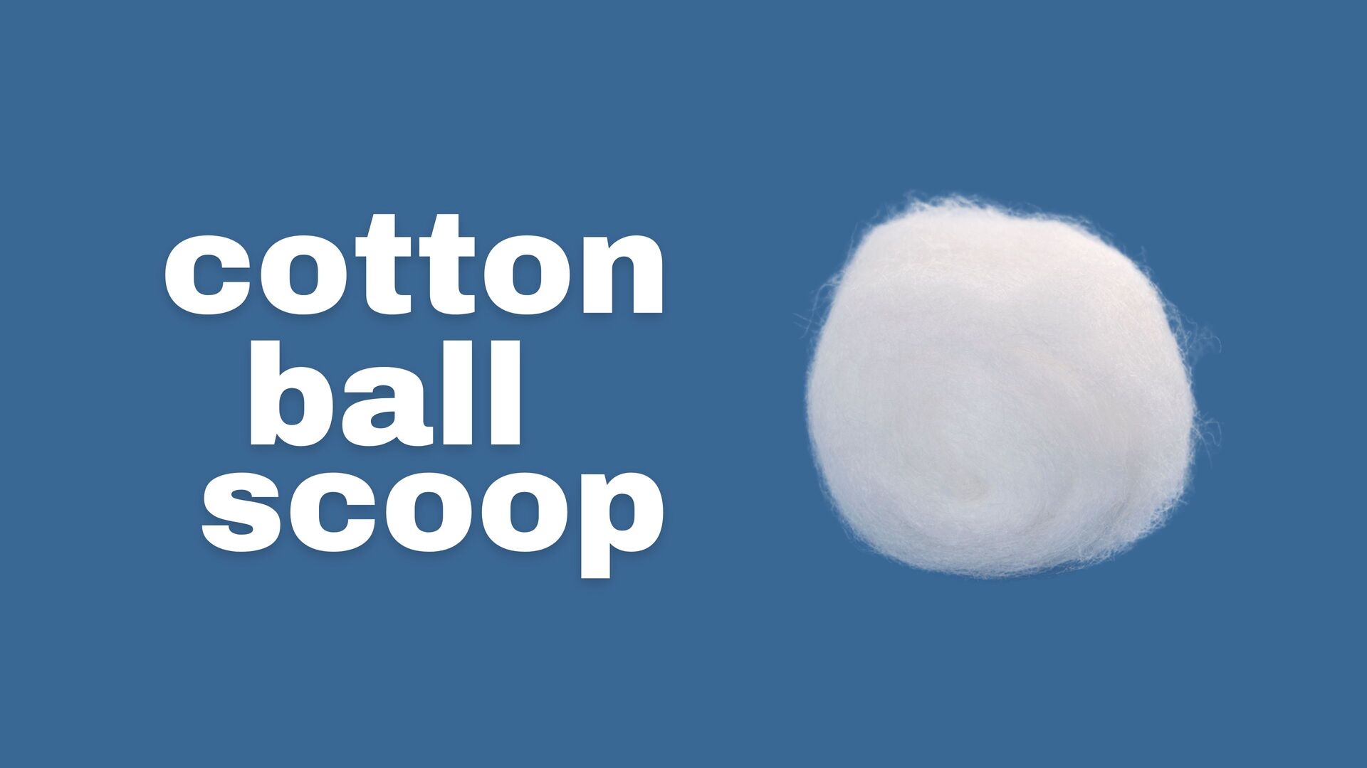 Cotton Ball Scoop