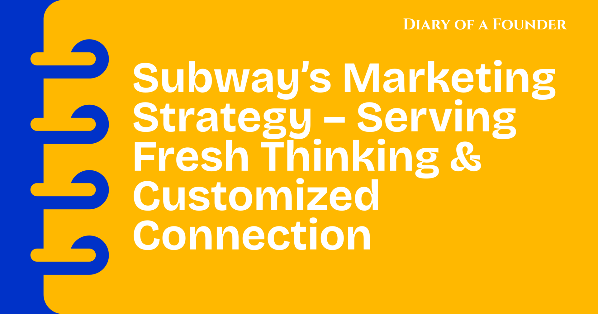 Subway's Global Rise: Fresh Thinking & Brand Customization Secrets