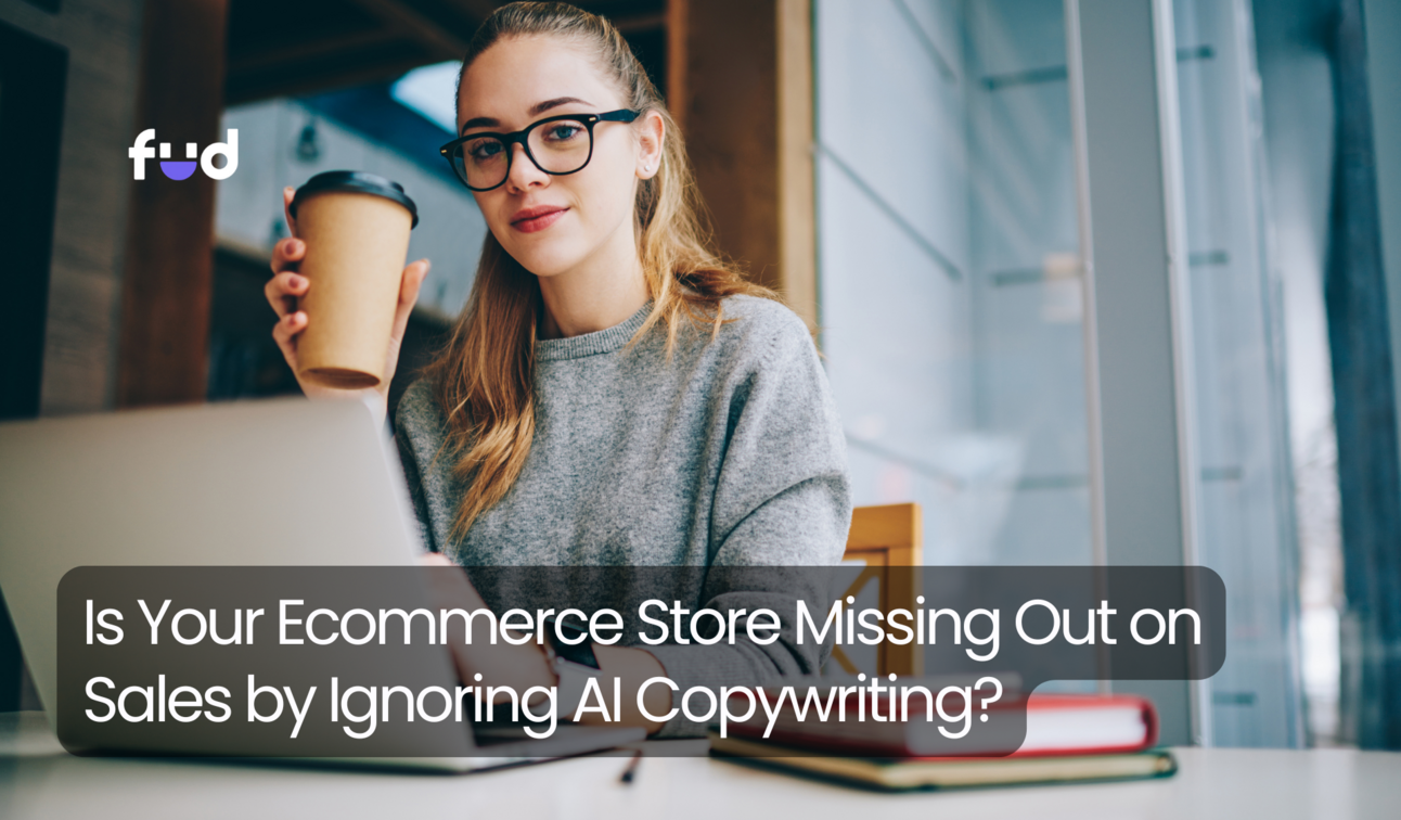 Is Your Ecommerce Store Missing Out on Sales by Ignoring AI Copywriting?