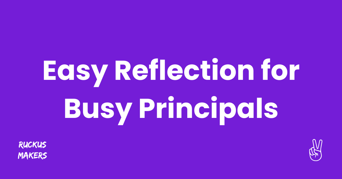 The Easy Reflection System for Busy Principals