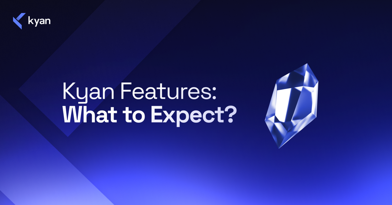 Kyan Features: What to Expect?