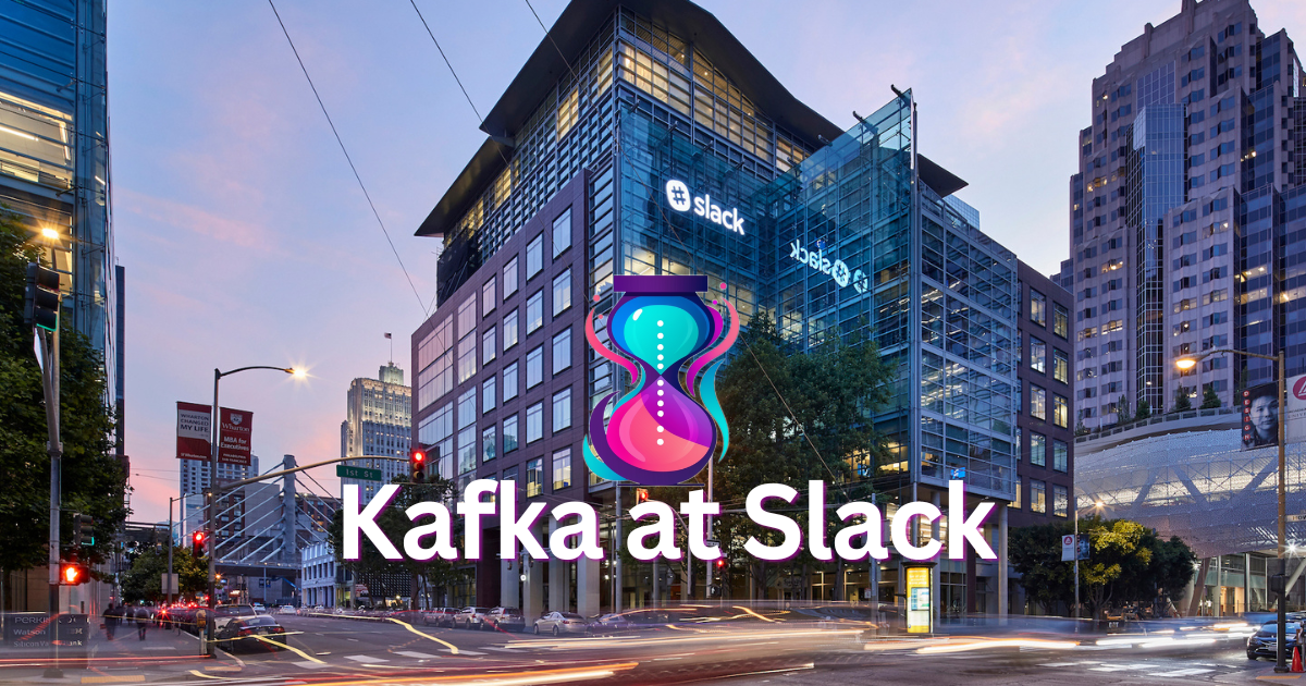 How Slack Uses Apache Kafka