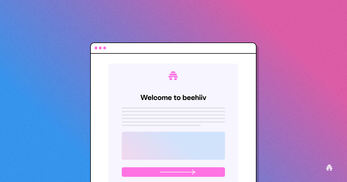 Crafting a High-Performing Newsletter Welcome Email | beehiiv Blog