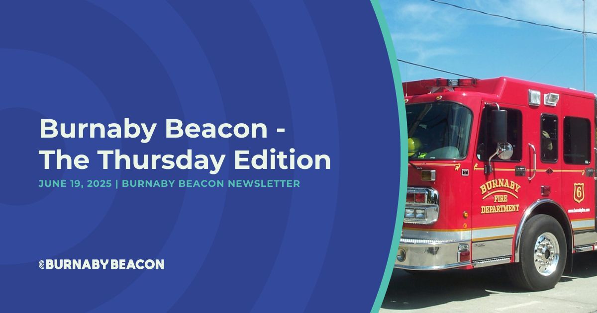 Thursday, June 19 edition: Burnaby mayor calls for changes to BC ...