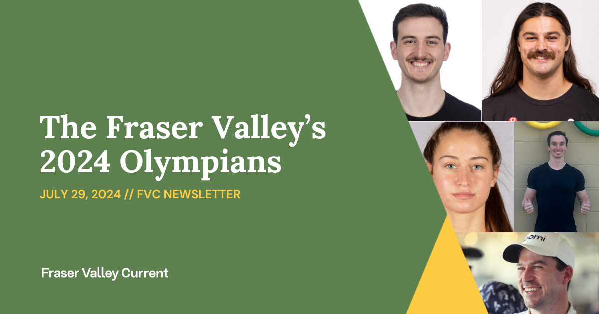 Monday - July 29, 2024 - The Fraser Valley's 2024 Olympians