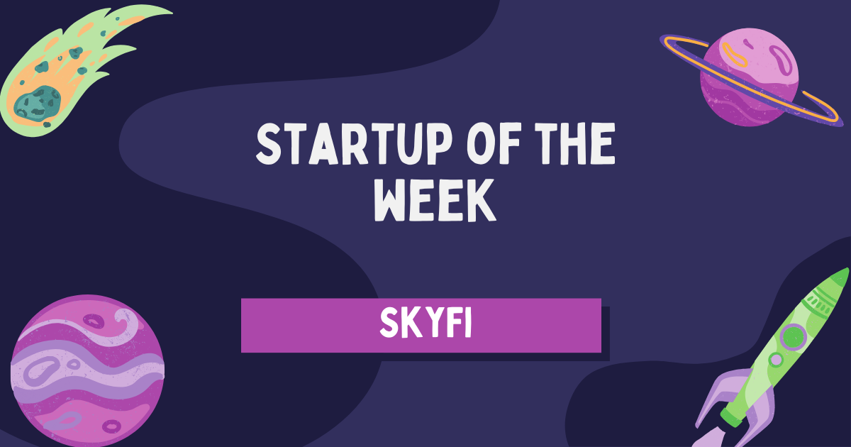 SkyFi - Connecting the World, One Satellite at a Time & creating a sat