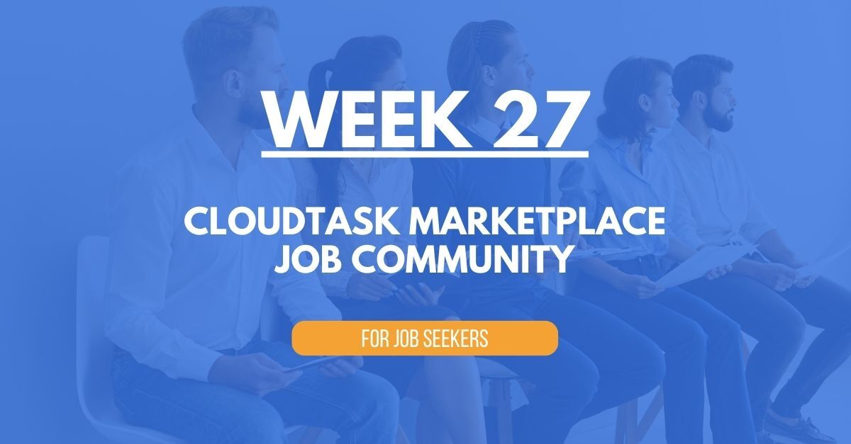 CloudTask Marketplace Job Community - Week 27 - 2024