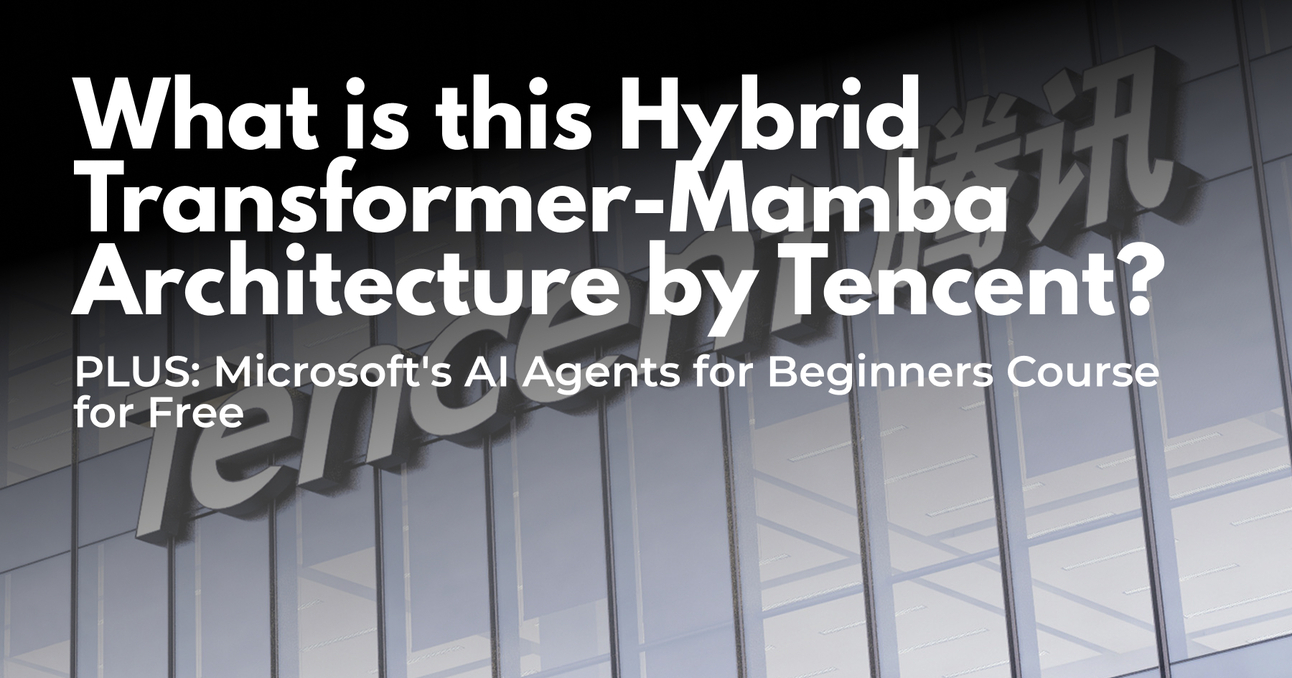What is this Hybrid Transformer-Mamba Architecture by Tencent?