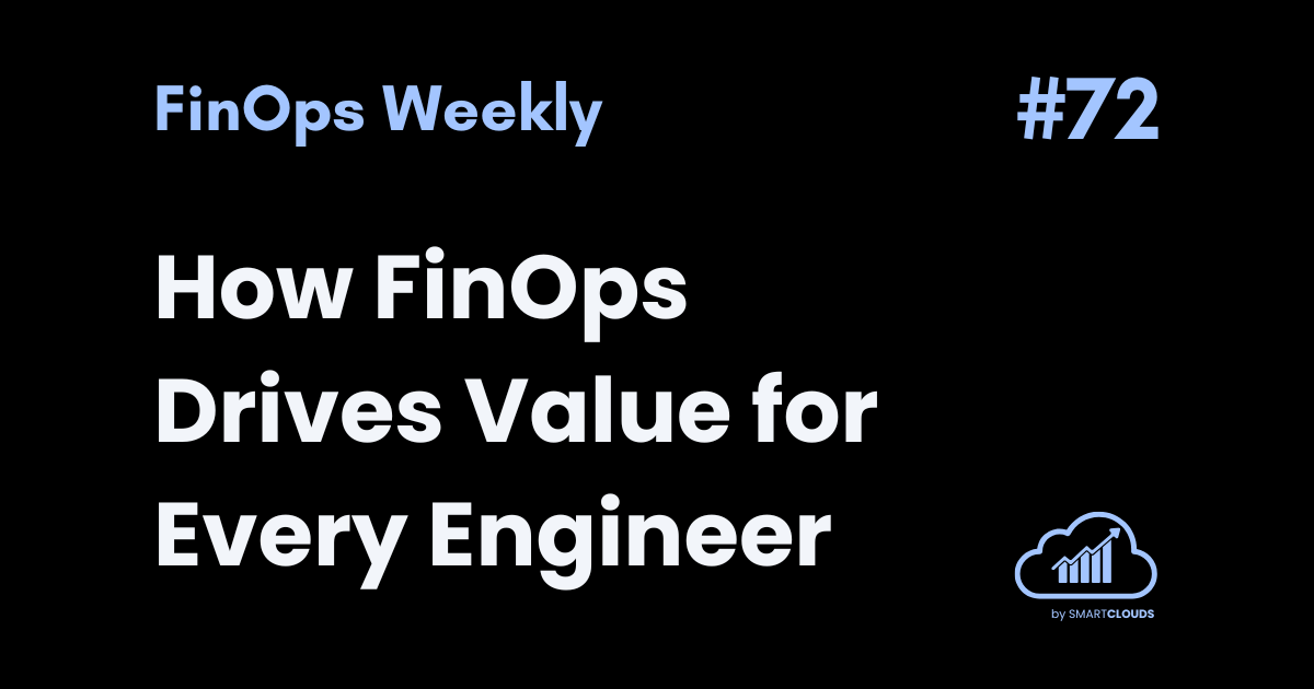 FinOps Insights: Maximizing Engineering Value in Cloud Spending