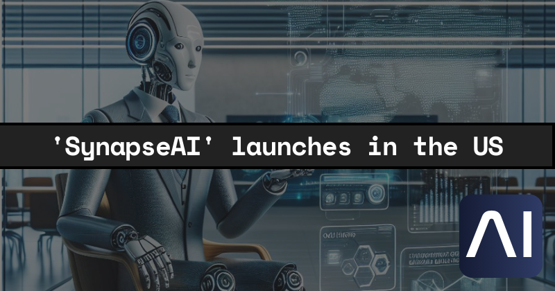 'SynapseAI,' launches in the US