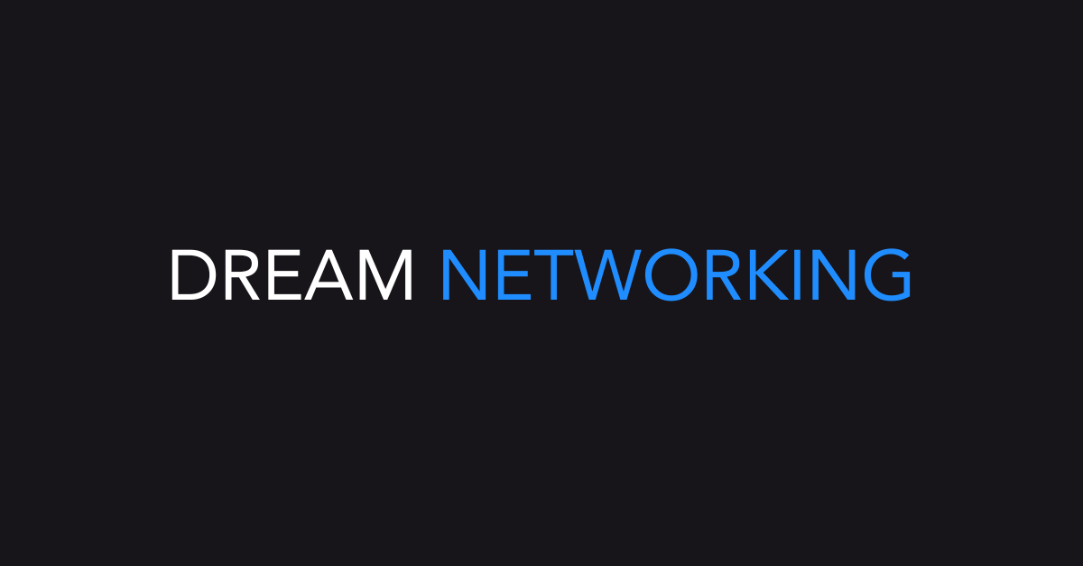 DREAM NETWORKING