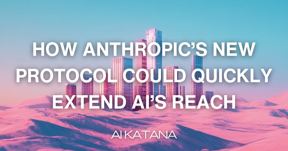 How Anthropic’s new protocol could quickly extend AI’s reach