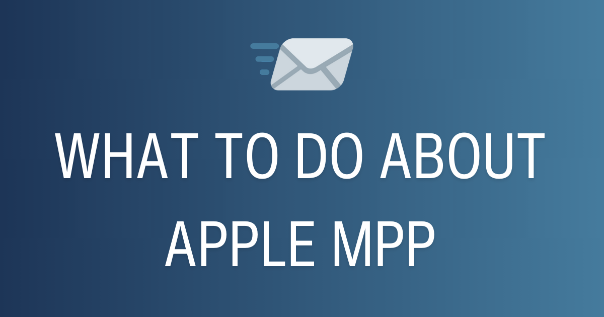 Open Rates Are Dead: What Is Apple Mail Privacy Protection and What ...