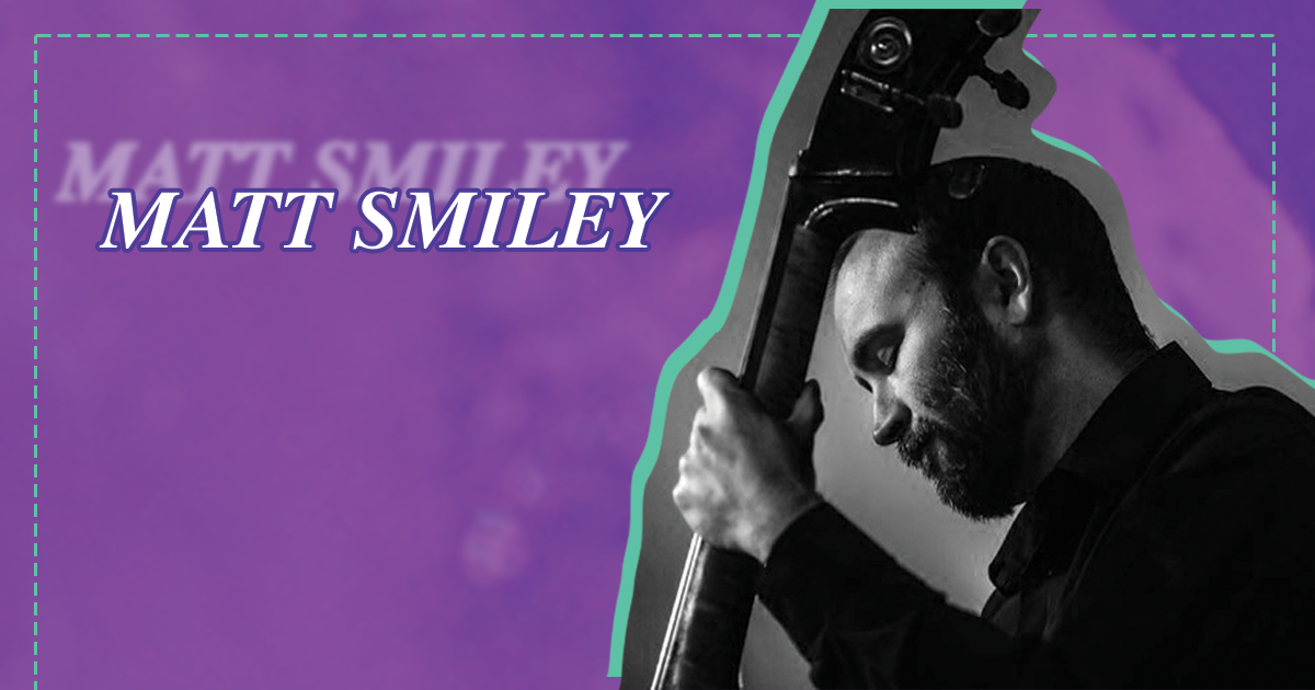 An interview with bassist Matt Smiley