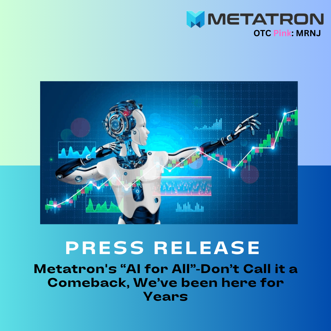 Metatron's “AI for All”-Don’t Call it a Comeback, We’ve been here for Years