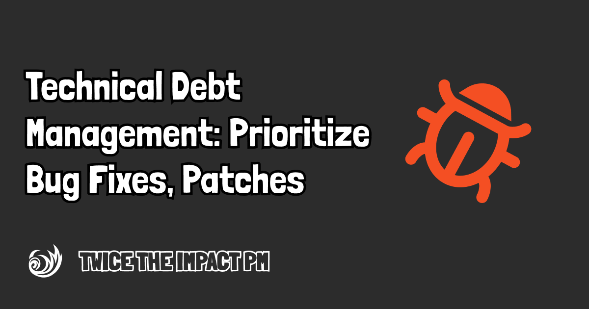 Technical Debt Management: Prioritize Bug Fixes, Patches 🐞