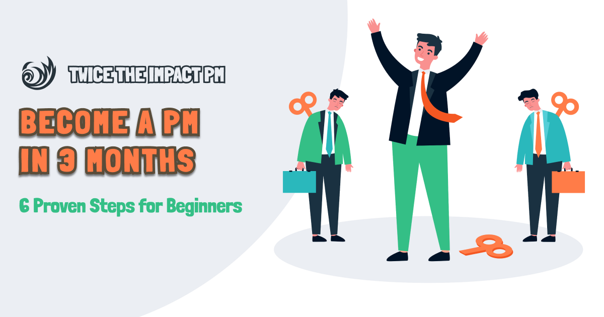 6 Proven Steps to Become a PM in the Next 3 Months ⚡️