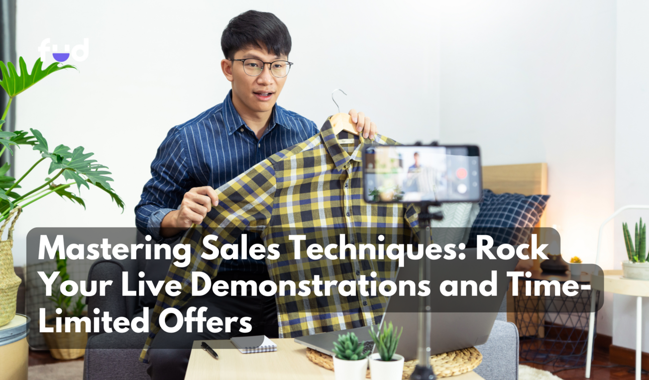 Mastering Sales Techniques: Rock Your Live Demonstrations and Time-Lim