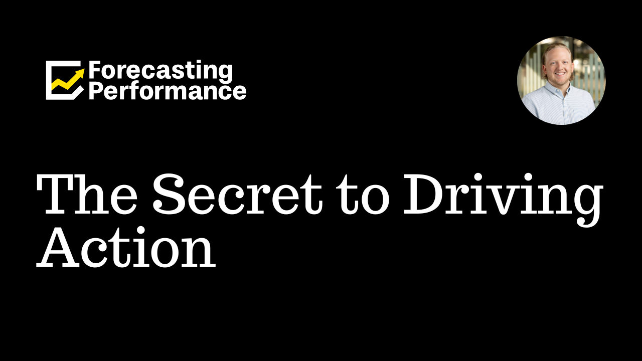 The Secret to Driving Action