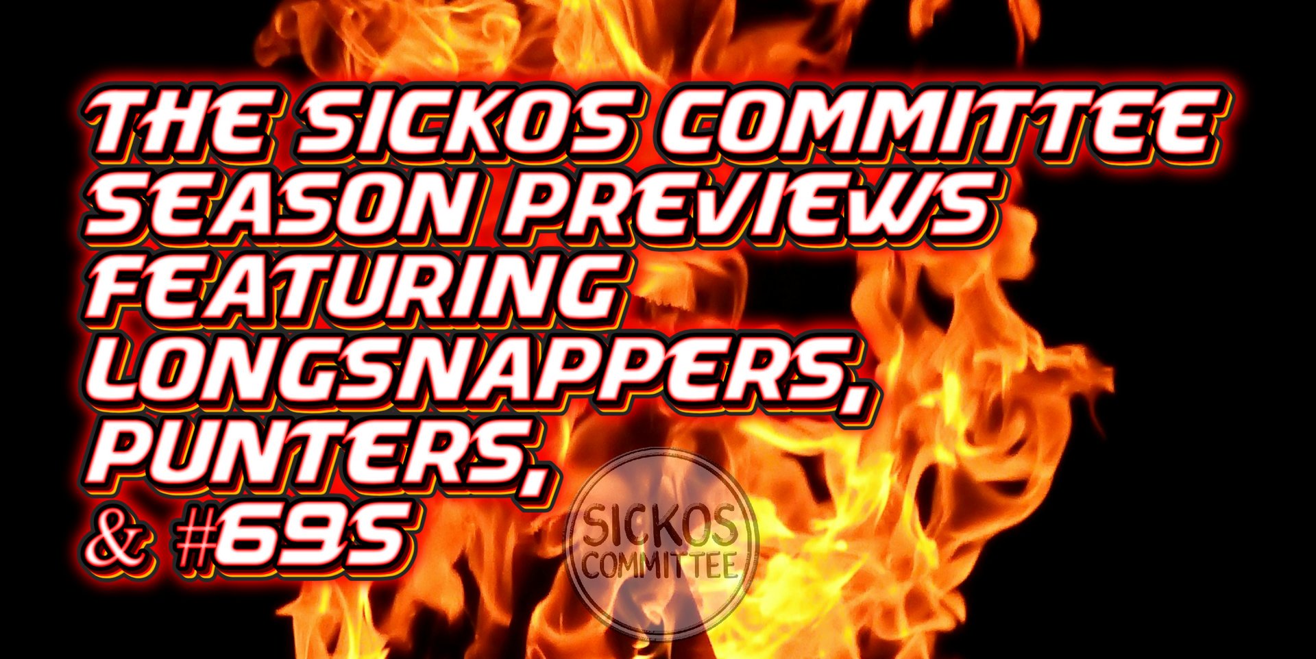 The Sickos Committee Season Previews featuring Longsnappers, Punters ...
