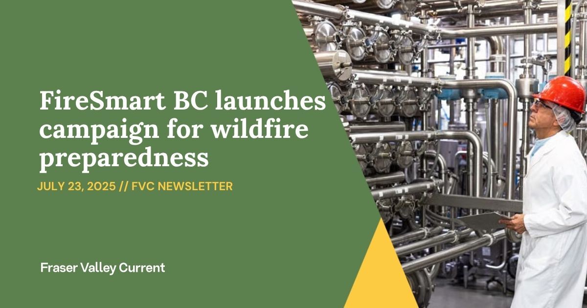 Wednesday - July 23, 2025: FireSmart BC launches campaign for wildfire preparedness
