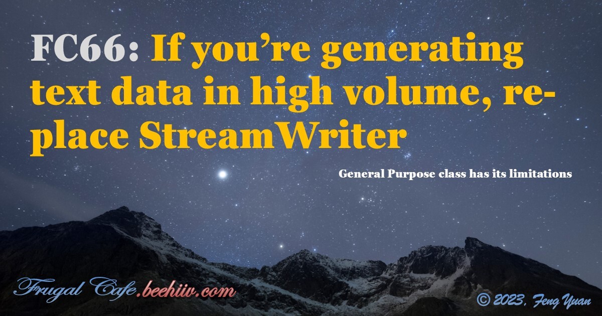 FC66: If you're generating text data in high volume, replace StreamWriter