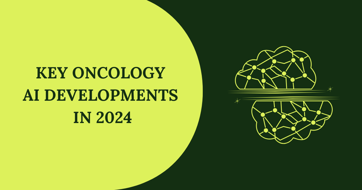 Oncology AI Trends: 5 Key 2024 Developments in AI for Cancer Care