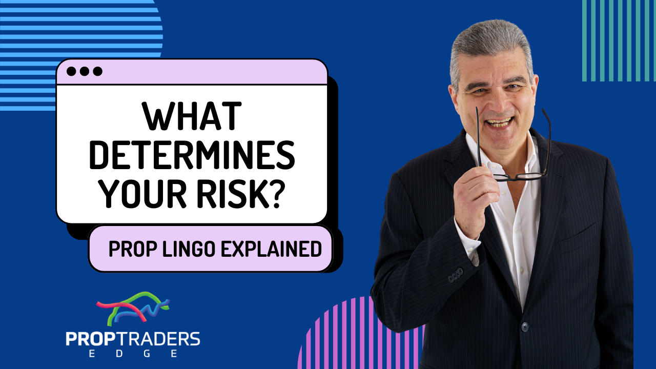 What Determines Your Risk in Prop Trading?