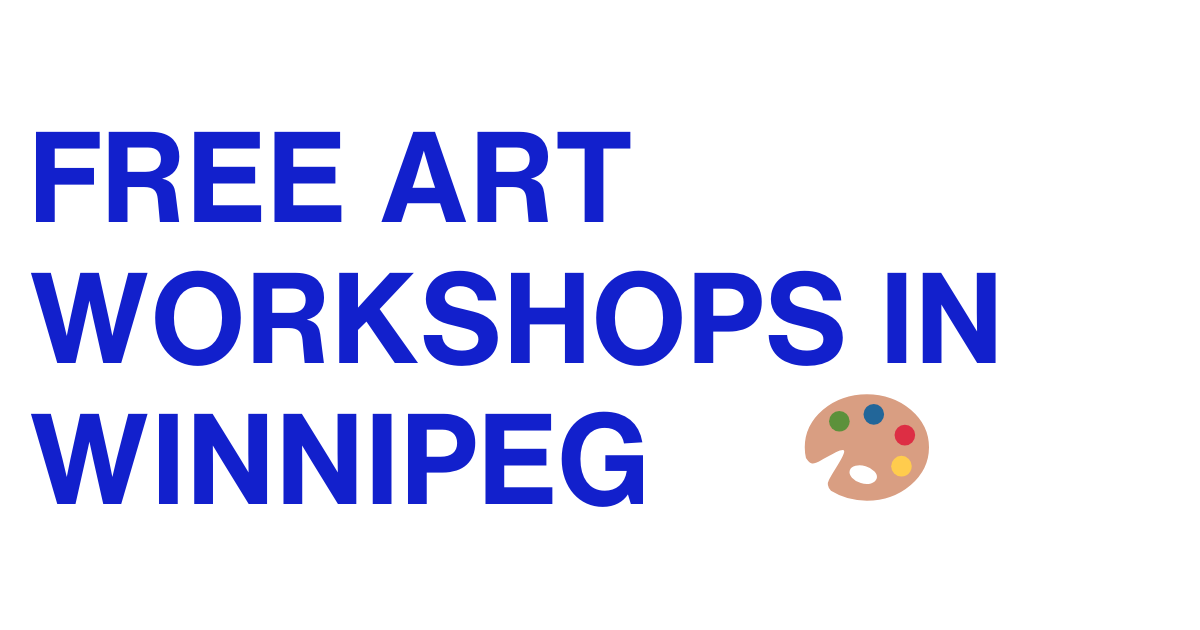Free Art Workshops in Winnipeg