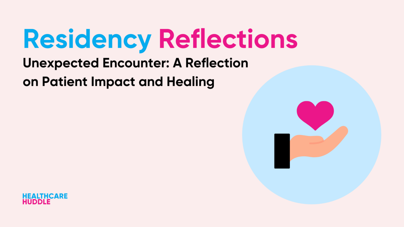 Unexpected Encounter: A Reflection on Patient Impact and Healing