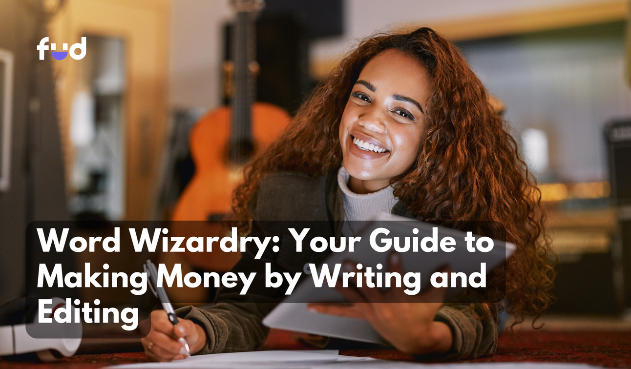 Word Wizardry: Your Guide to Making Money by Writing and Editing