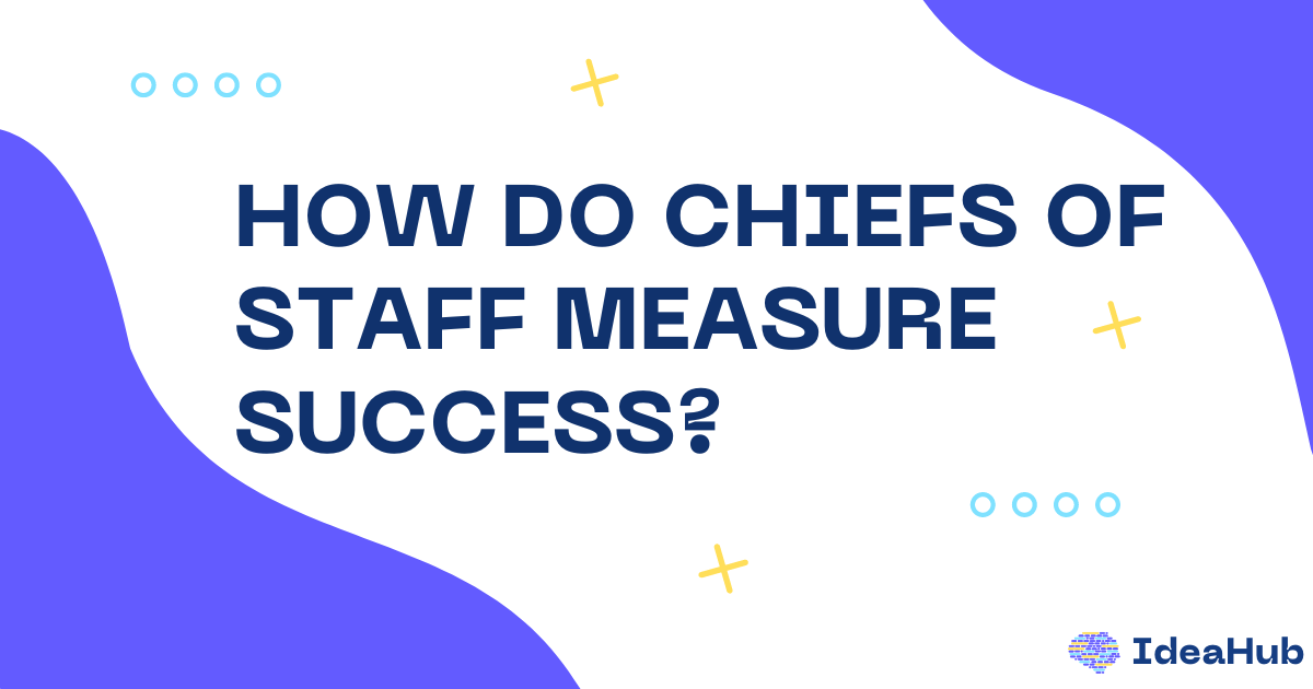 🧠 Unfiltered: How Do Chiefs Of Staff Measure Success?