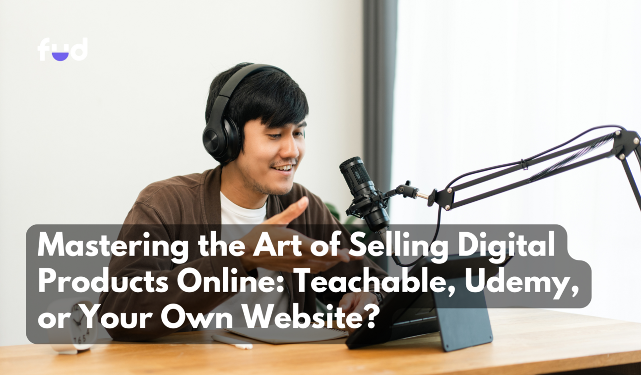 Mastering the Art of Selling Digital Products Online: Teachable, Udemy ...