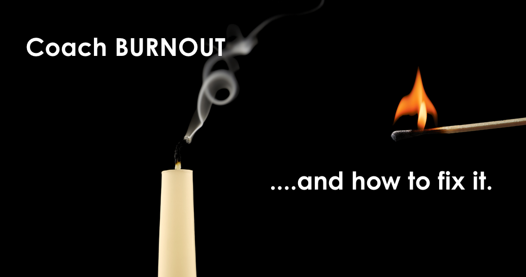 Coach Burnout and How to Fix It