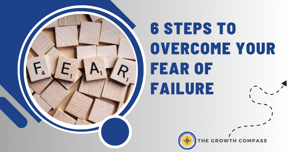 🧭 6 Steps to Overcome Your Fear of Failure