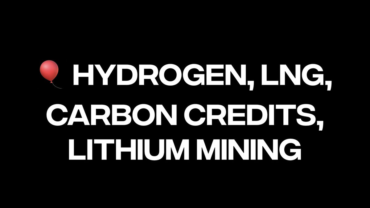 🎈 Spying on LNG, Hydrogen, Carbon credits & Lithium mining